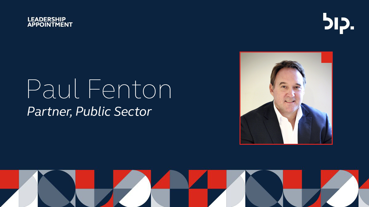 BIP Appoints Paul Fenton as Public Sector Partner - BIP Consulting